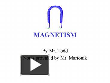 PPT – MAGNETISM PowerPoint presentation | free to view - id: 113cc3-NjBmO