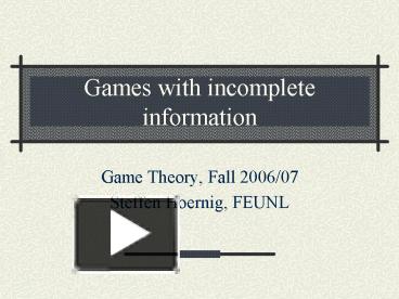 Games with incomplete information presentation | free to view