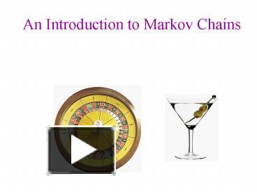 PPT – An Introduction to Markov Chains PowerPoint presentation | free ...