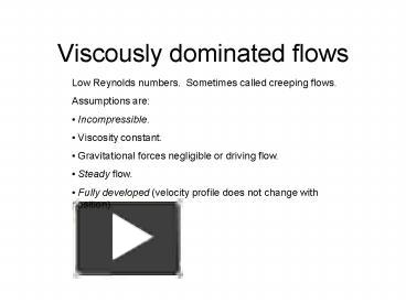 PPT – Viscously dominated flows PowerPoint presentation | free to view ...