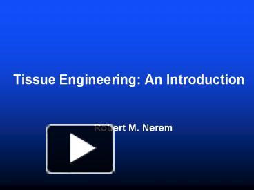 Tissue Engineering: An Introduction presentation | free to view
