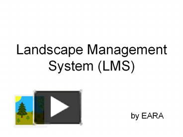Landscape Management System (LMS) presentation | free to view