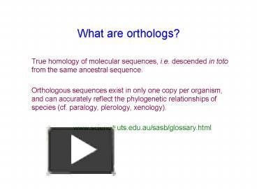 PPT – What are orthologs PowerPoint presentation | free to view - id ...