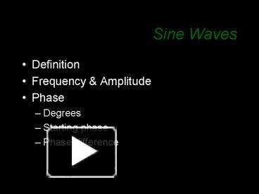 PPT – Sine Waves PowerPoint presentation | free to view - id: 11498d-MDFkM