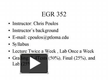 PPT – EGR 352 PowerPoint presentation | free to view - id: 1149a4-ZmNkM