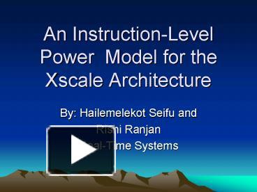 PPT – An InstructionLevel Power Model for the Xscale Architecture ...