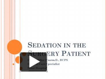 PPT – Sedation in the Surgery Patient PowerPoint presentation | free to ...