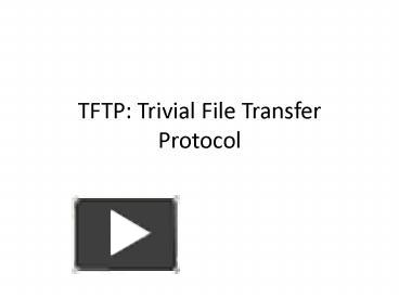 TFTP: Trivial File Transfer Protocol presentation | free to view