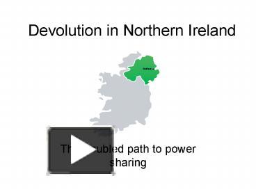 Devolution in Northern Ireland presentation | free to view