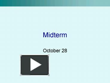 PPT – Midterm PowerPoint presentation | free to download - id: 1150e0-MTJhY