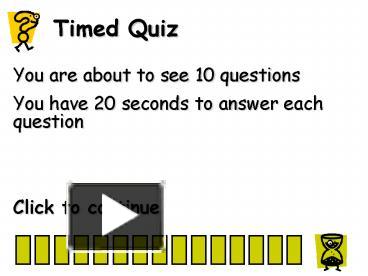 PPT – Timed Quiz PowerPoint presentation | free to view - id: 115188-NGVjN