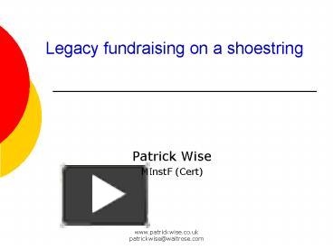Legacy fundraising on a shoestring presentation | free to view
