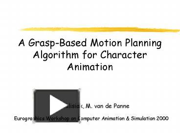 PPT – A Grasp-Based Motion Planning Algorithm for Character Animation ...