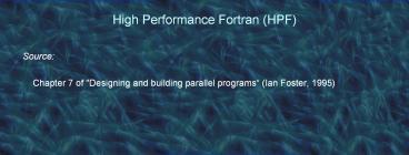PPT – High Performance Fortran (HPF) PowerPoint presentation | free to ...