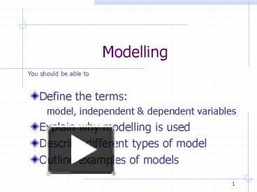 PPT – Modelling PowerPoint presentation | free to view - id: 1156fc-MDE4Z