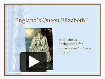 Englands Queen Elizabeth 1 presentation | free to view