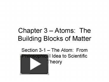 Chapter 3 Atoms: The Building Blocks of Matter presentation | free to view