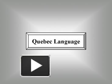 Quebec Language presentation | free to view