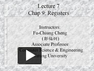 Lecture 7 Chap 9: Registers presentation | free to view