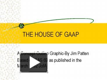 THE HOUSE OF GAAP presentation | free to view