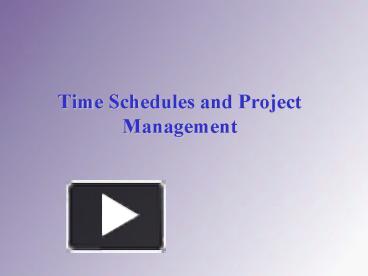 Time Schedules and Project Management presentation | free to view