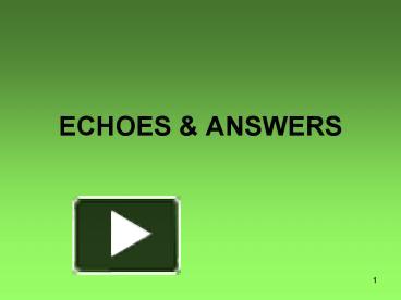 PPT – ECHOES PowerPoint presentation | free to view - id: 1163ab-ODIwN