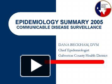 PPT – EPIDEMIOLOGY SUMMARY 2005 COMMUNICABLE DISEASE SURVEILLANCE ...