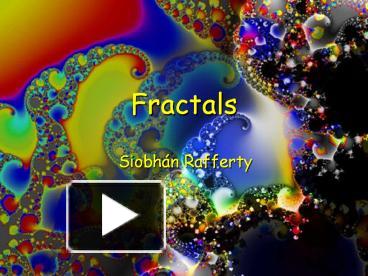 PPT – Fractals PowerPoint presentation | free to view - id: 11661c-ZmNjN