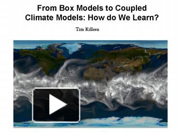 PPT – From Box Models to Coupled Climate Models: How do We Learn ...