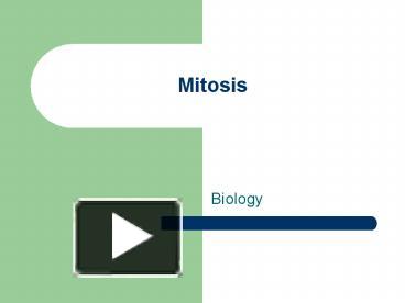 PPT – Mitosis PowerPoint presentation | free to download - id: 1169ae-ODQzM