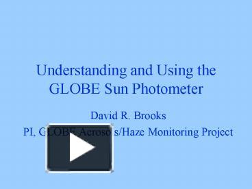 Understanding and Using the GLOBE Sun Photometer presentation | free to ...