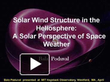 Solar Wind Structure in the Heliosphere: A Solar Perspective of Space ...