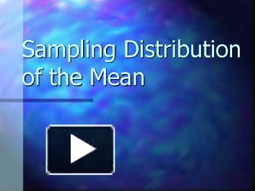 Sampling Distribution of the Mean presentation | free to view