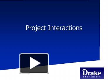 PPT – Project Interactions PowerPoint presentation | free to view - id ...