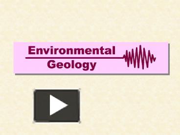 PPT – Environmental Geology PowerPoint presentation | free to view - id ...
