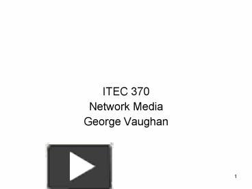 PPT – ITEC 370 PowerPoint presentation | free to download - id: 117494 ...