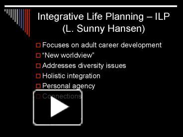 Integrative Life Planning ILP L. Sunny Hansen presentation | free to view