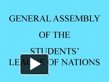 GENERAL ASSEMBLY presentation | free to view
