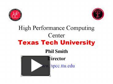 PPT – High Performance Computing Center Texas Tech University ...