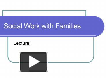 Social Work with Families presentation | free to view