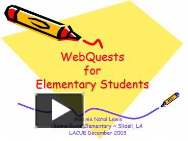 WebQuests for Elementary Students presentation | free to view