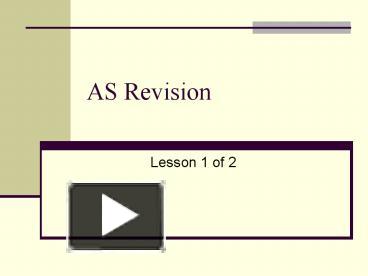 PPT – AS Revision PowerPoint presentation | free to view - id: 1181c0-ZTlkN