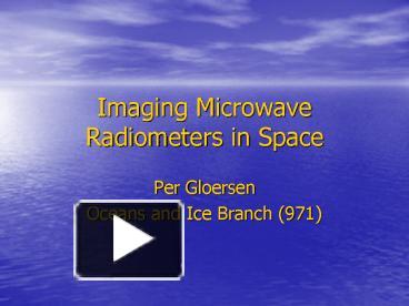 Imaging Microwave Radiometers in Space presentation | free to view