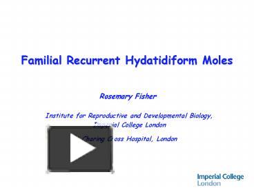 Familial Recurrent Hydatidiform Moles presentation | free to view