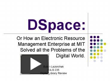 PPT – DSpace: PowerPoint presentation | free to download - id: 118e1f-NTFiM