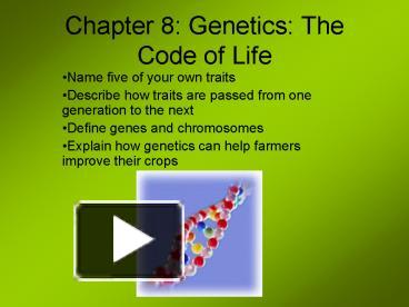 PPT – Chapter 8: Genetics: The Code of Life PowerPoint presentation ...