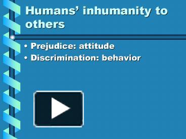 PPT – Humans inhumanity to others PowerPoint presentation | free to ...