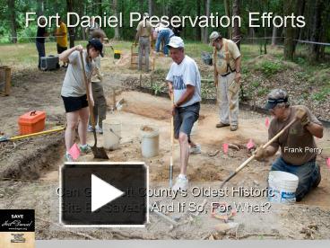 Fort Daniel Preservation Efforts presentation | free to view