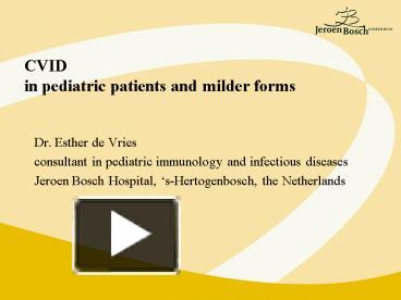 CVID in pediatric patients and milder forms presentation | free to view