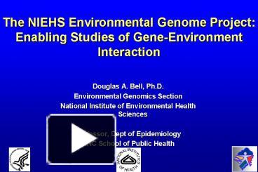 The NIEHS Environmental Genome Project: Enabling Studies of ...